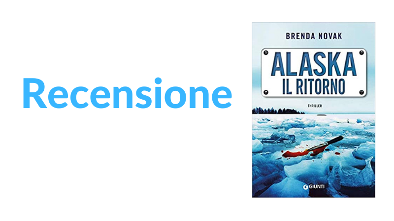 Recensione di “Alaska – Il ritorno” di Brenda Novak – Serial Escape di ...