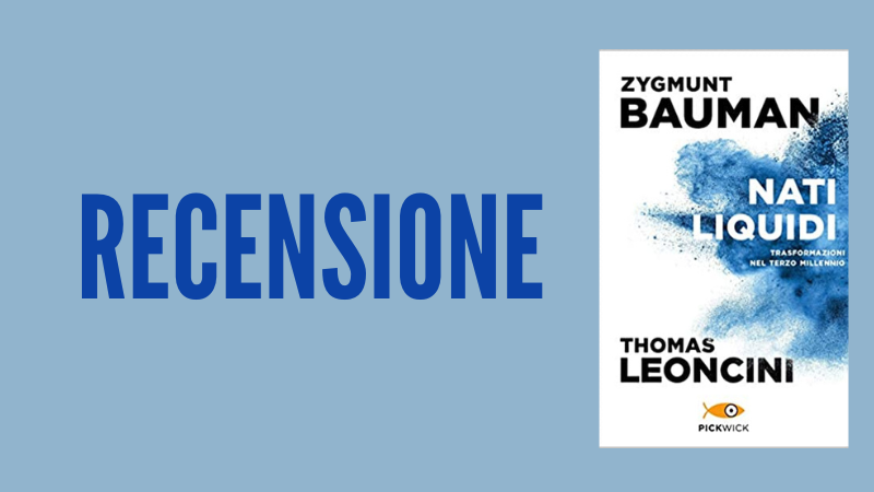 Recensione di Nati liquidi di Thomas Leoncini e Zygmut Bauman – Serial ...
