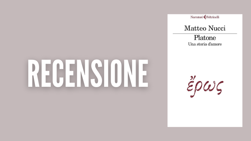 Recensione di Platone – Una storia d’amore di Matteo Nucci: la ...